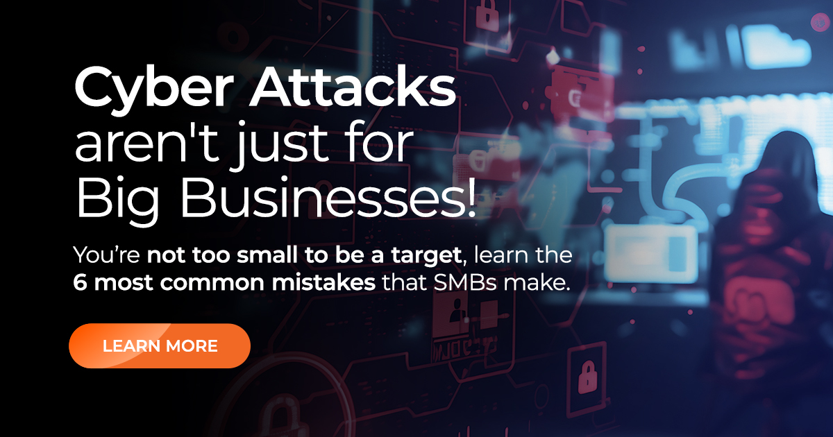 6 Cyber Security Mistakes SMBs Make (and How to Avoid Them)